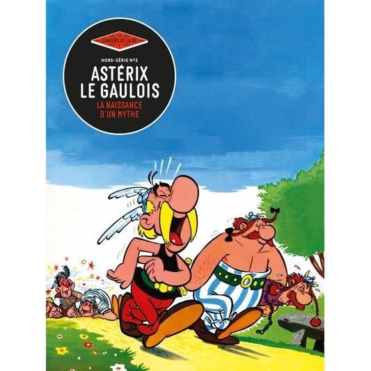 LES CAHIERS DE LA BD HORS SÉRIE N2 ASTÉRIX LA NAISSANCE D UN