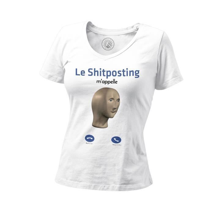 T-shirt Femme Col V Le Shitposting M'Appelle Meme Internet Blanc ...