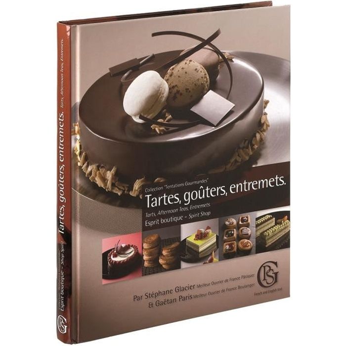 Livre "Tartes, goûters, entremets. Esprit boutique" de Stéphane Glacier ...