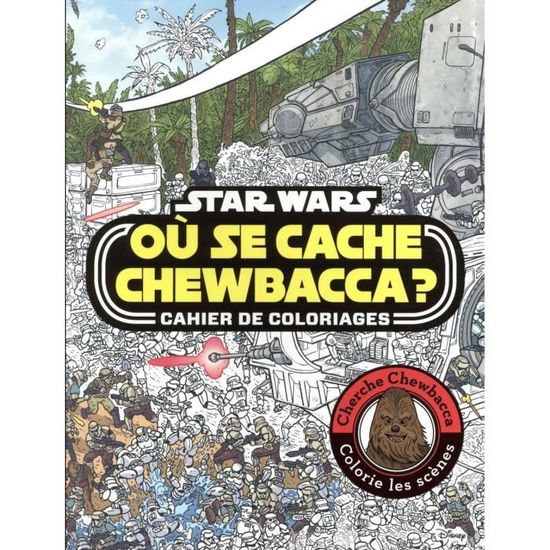 Livre - Star Wars ; où se cache Chewbacca ? cahier de coloriages ...