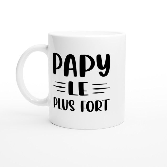 Mug Humour Papy le plus fort - Mug drole - Idée cadeau original - Tasse ...