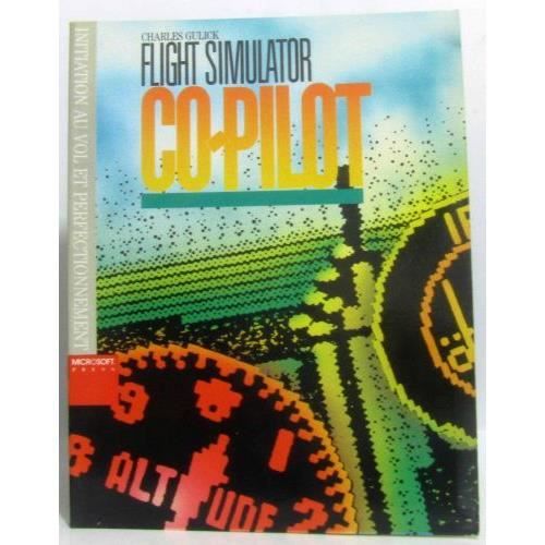 Flight Simulator Co-pilot. Gulick Charles. Microsoft Press - Cdiscount