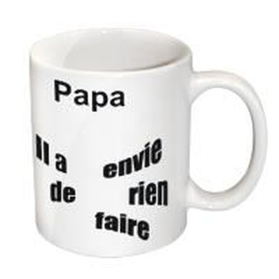 MUG PAPA IL A ENVIE DE RIEN FAIRE - Cdiscount Maison