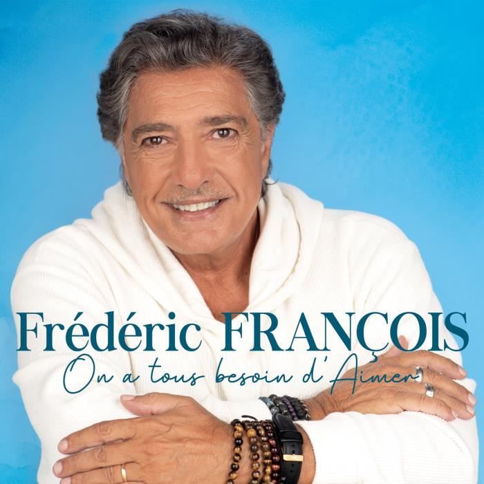 Frederic François On a Tous Besoin d Aimer Album CD - Achat CD ...
