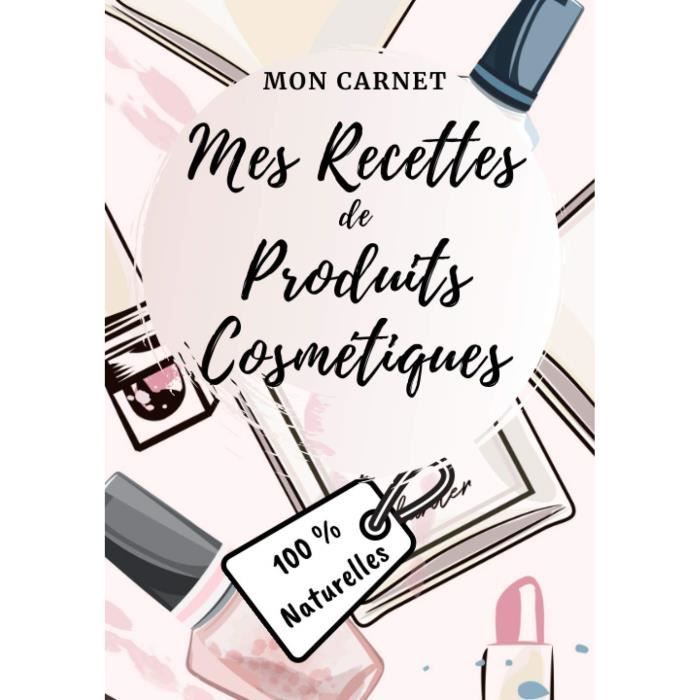 #1578 Carnet recettes à remplir - Produits cosmétiques (100% naturelles ...