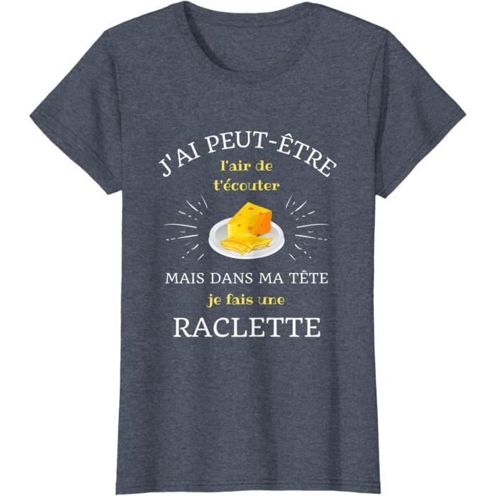 TJS-Dans ma tête raclette humour raclette homme fromage drole T-Shirt ...