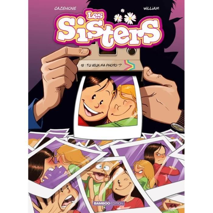 Les Sisters Tome 18 Tu Veux Ma Photo Cdiscount Librairie