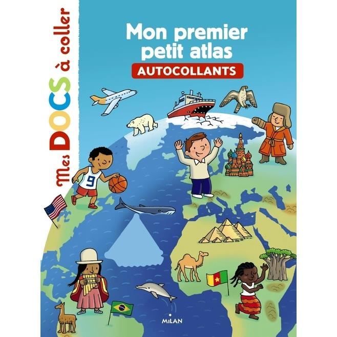 Mon premier petit atlas - Docs à coller - Autocollants - Livre pour ...