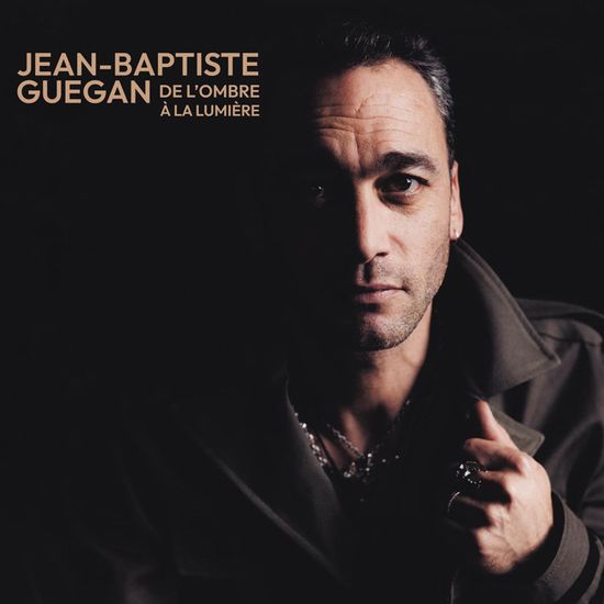 Jean Baptiste Guégan De l'ombre à la lumière Album CD - Achat CD ...