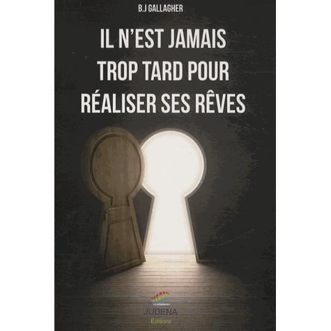 Il n'est jamais trop tard pour réaliser ses rêves - Cdiscount Librairie