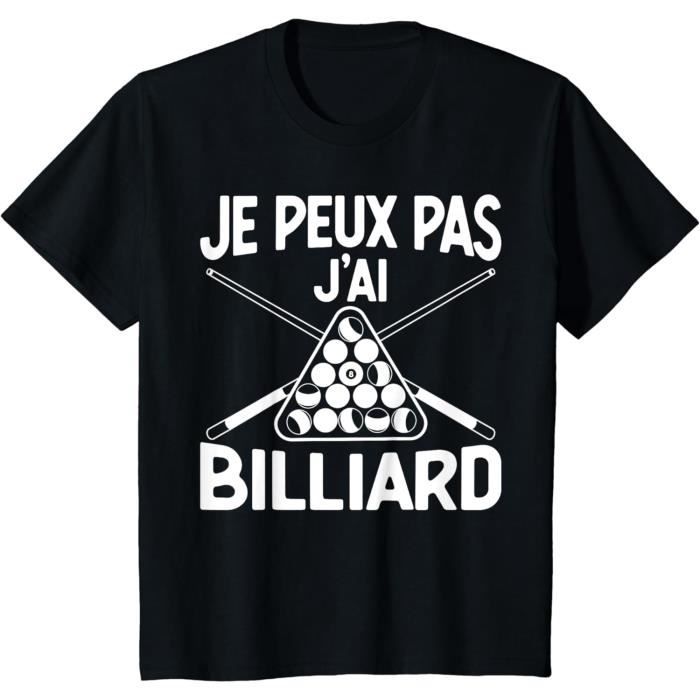Je Peux Pas J'Ai Billard Humour Cadeau Joueur De Billard T-Shirt.[G526] - Cdiscount Jeux - Jouets