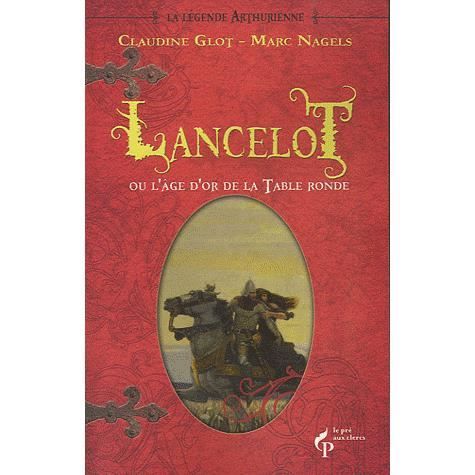 Lancelot ou l'âge d'or de la table ronde - Cdiscount Librairie