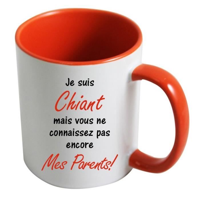 Mug Je suis Chiant mais vous ne connaissez pas encore Mes Parents ...