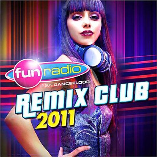 FUN REMIX CLUB 2011 - Compilation (4CD) - Cdiscount