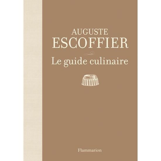 Livre "Le Guide culinaire ESCOFFIER" de Auguste Escoffier - Cdiscount ...