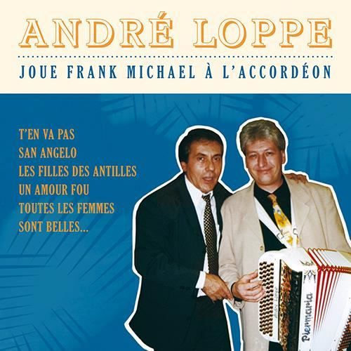 CD ANDRÉ LOPPE JOUE FRANK MICHAEL À L'ACCORDÉON - Cdiscount