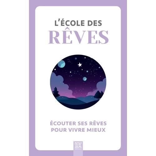 L'école des rêves. Écouter ses rêves pour vivre mieux - Cdiscount Librairie