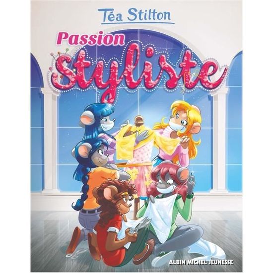 Livre - Téa Sisters - Le collège de Raxford Tome 27 - Passion styliste ...