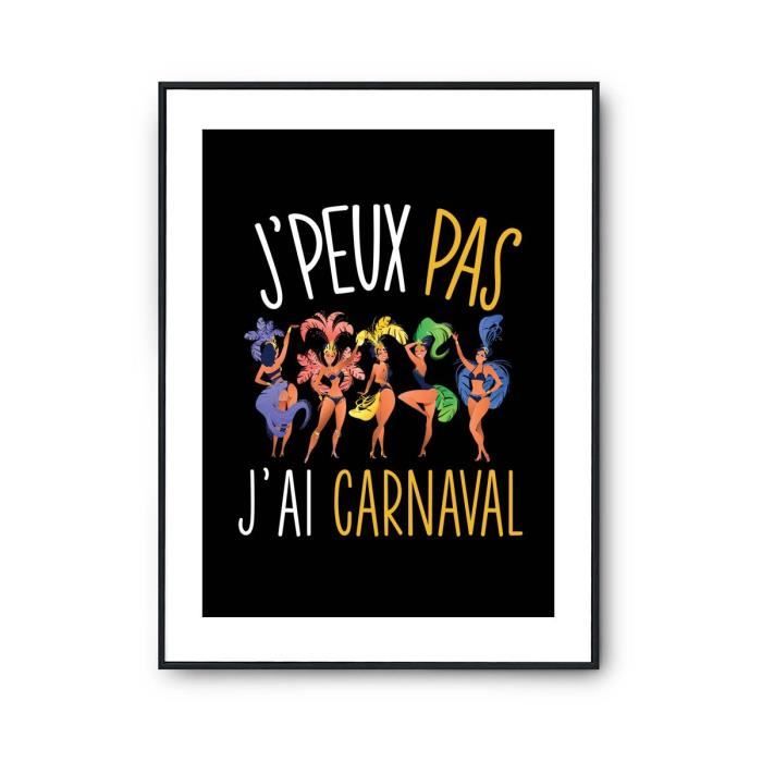 Affiche Carnaval j'peux pas Noir | Poster Humour pour décoration murale ...