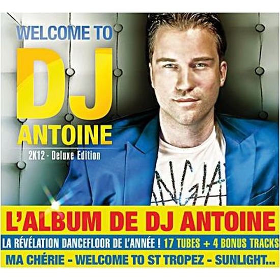 DJ ANTOINE - Welcome To Dj Antoine 2K12 (Deluxe) - CD cd techno ...