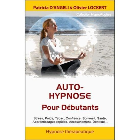 Auto-hypnose pour les débutants - Cdiscount Librairie