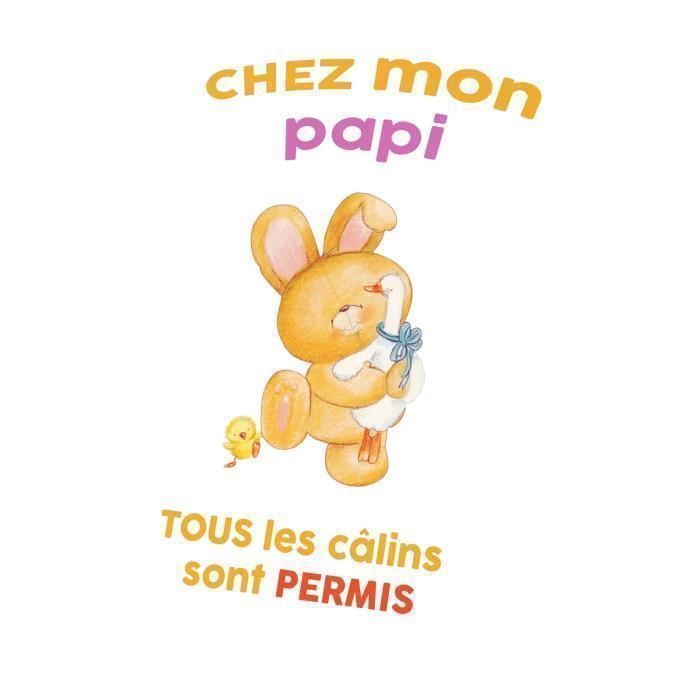 Tableau Décoratif Chez Mon Papi Tous Les Calins Sont Permis Grand Pere ...