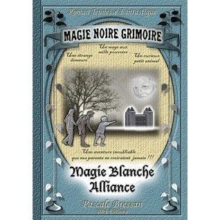 Magie noire-grimoire, magie blanche-alliance t.1 - Cdiscount