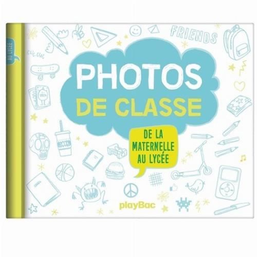Mon album photos de classe. De la maternelle au lycée - Cdiscount Librairie