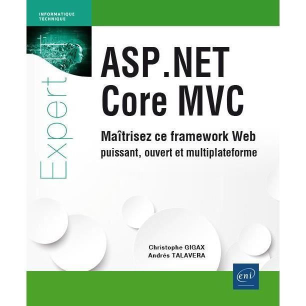 Livre - ASP.NET Core MVC ; maîtrisez ce framework web puissant, ouvert et multiplateforme - 2017 ...
