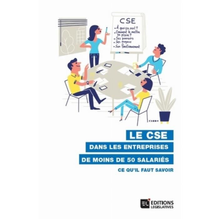 Guide - Le CSE dans les entreprises de moins de 50 salariés - PME - Représentants du personnel ...