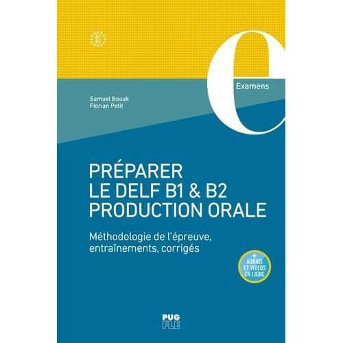 Préparer le DELF B1 et B2 Production orale - Méthodologie, entraînements, corrigés - Cdiscount ...