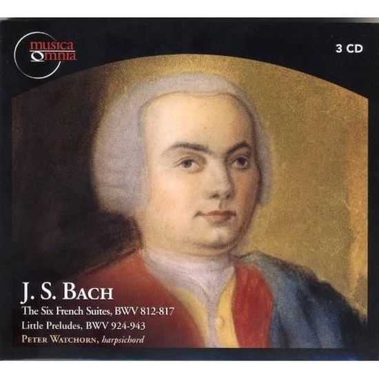 Peter Watchorn - Six French Suites BWV 812-817 Little Preludes [COMPACT ...