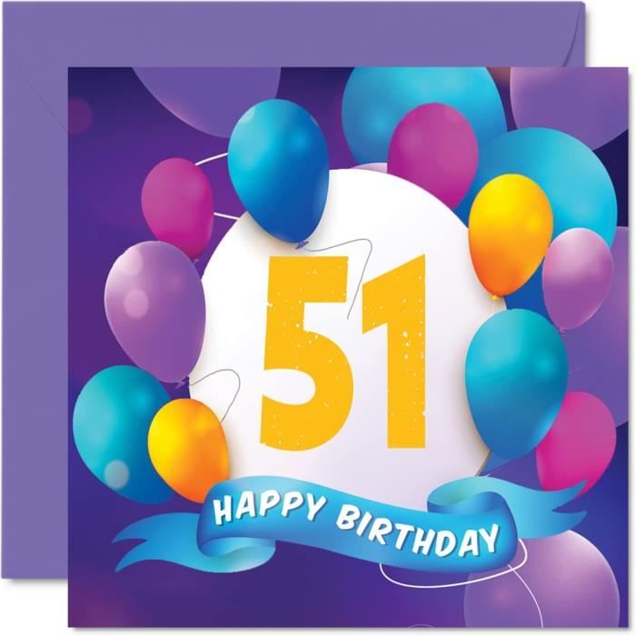 Carte d'anniversaire 51 ans pour homme et femme - Fête en ballon ...