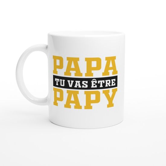 Mug Annonce Humour Papa tu vas être papy - Mug drole - Idée cadeau ...