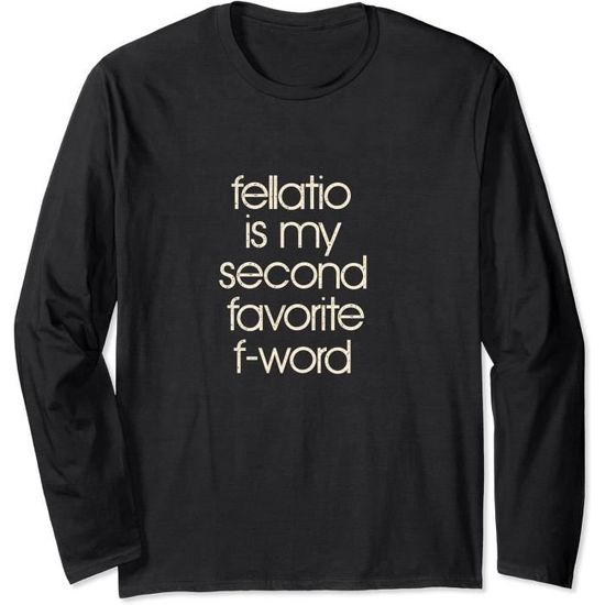 Fellacio Sexual Love Sex Funny Sexual Innuendo Manche Longue[u5605