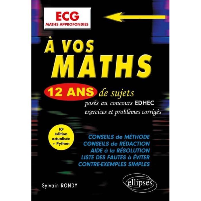 ECG Maths approfondies - A vos maths - 12 ans de sujets corrigés ...