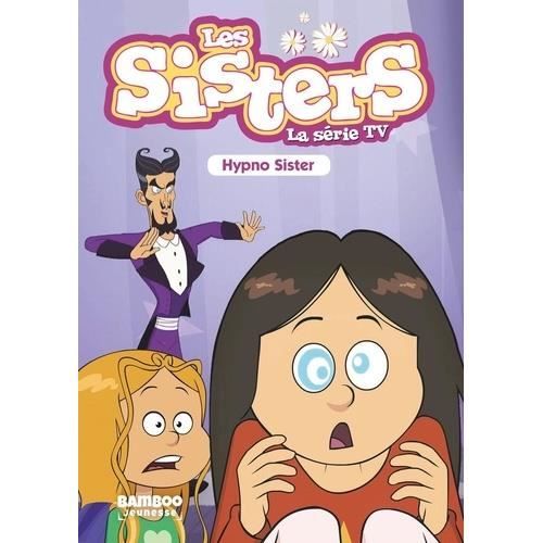Les Sisters - Hypno Sister - Tome : HYPNO SISTER - Cdiscount Librairie