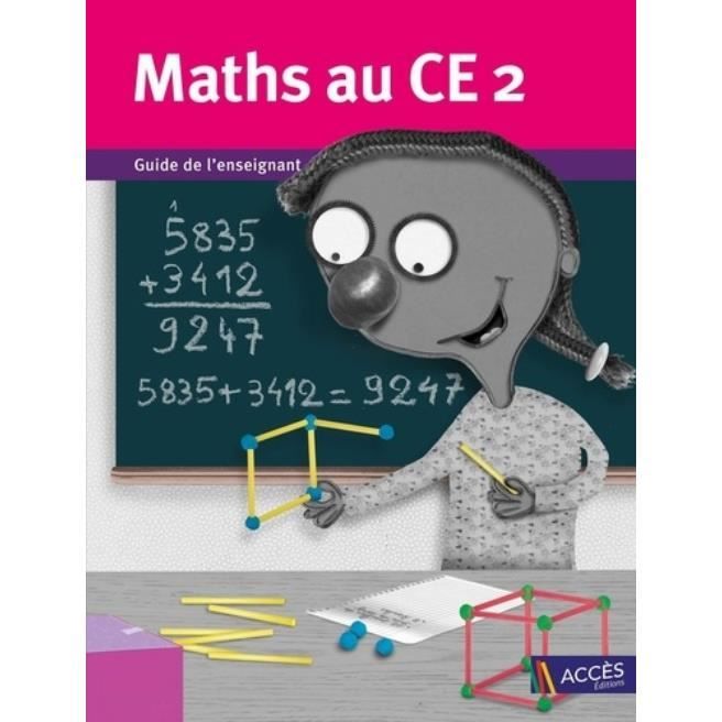 Maths au CE2. 2 volumes : Guide de l'enseignant + Cahier de l'élève ...