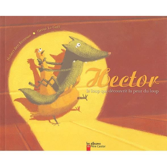 Hector, le loup qui decouvrit la peur du loup - Cdiscount