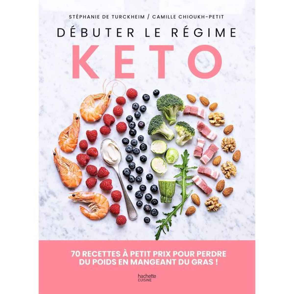 Débuter le régime kéto: 70 recettes à petit prix pour perdre du poids ...