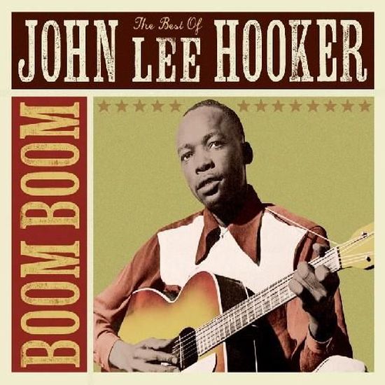John Lee Hooker - Boom Boom: The Best of John Lee Hooker [CD] - Cdiscount