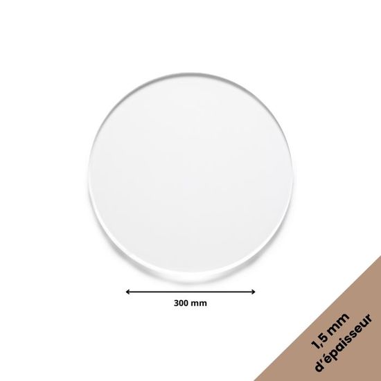 Rond verre acrylique transparent 1,5 mm - Diamètre 30 cm (300 mm) - Disque verre synthétique ...