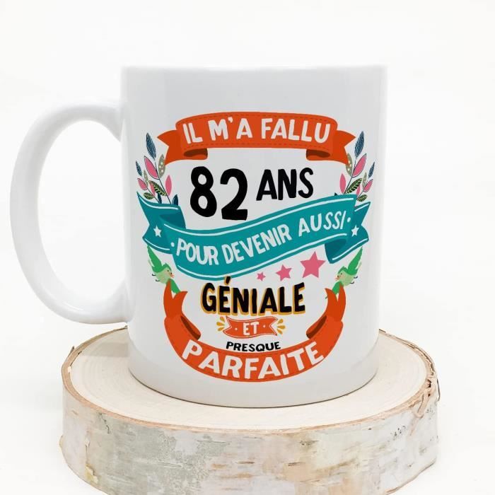 Mug-Tasse Joyeux 82 Anniversaire - Il M'A Fallu 82 Ans Pour Devenir ...