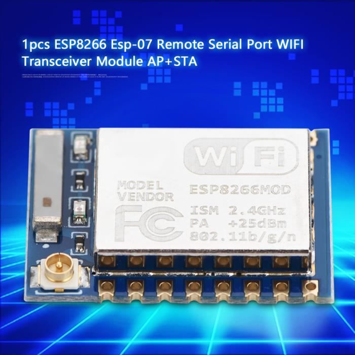 Module ESP8266 1 pièces ESP8266 -07 Module émetteur-récepteur WIFI Port série à distance Ap STA ...