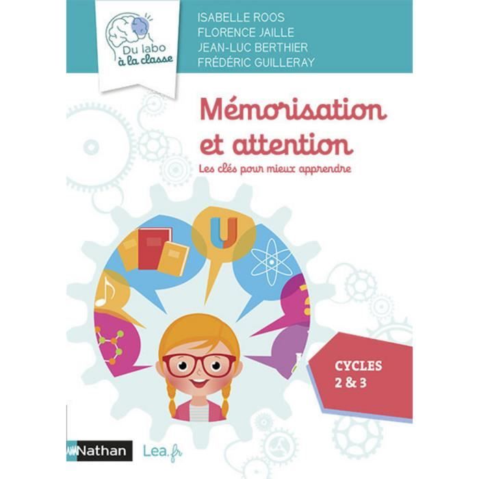 Mémorisation et attention, les clés pour mieux apprendre - Cycles 2 et 3 - CP CE1 CE2 CM1 CM2 ...
