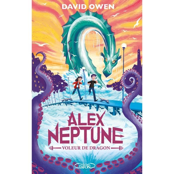 Livre - Michel Lafon - Alex Neptune - Tome 1 Voleur de dragon - Owen ...