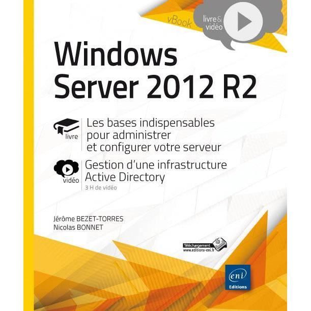 Windows Server 2012 R2 Les bases indispensables po - Cdiscount Librairie