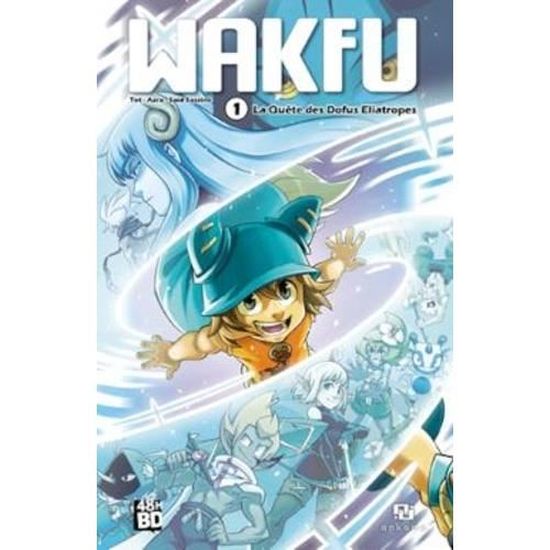 WAKFU TOME 1 : LA QUETE DES DOFUS ELIATROPES. 48H DE LA BD 2023 ...