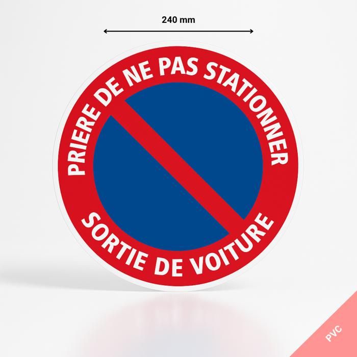 Panneau signalisation prière de ne pas stationner sortie de voiture ...