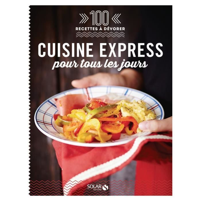 Livre de recettes - Solar - 100 recettes à dévorer - Cuisine express ...